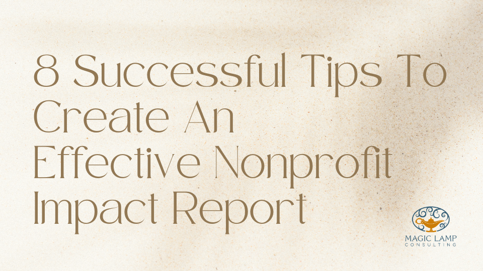 8 Successful Tips to Create an Effective Nonprofit Impact Report